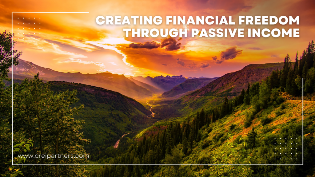 Creating Financial Freedom through Passive Income » CREI Partners