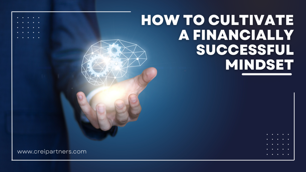 Cultivating a Financially Successful Mindset » CREI Partners