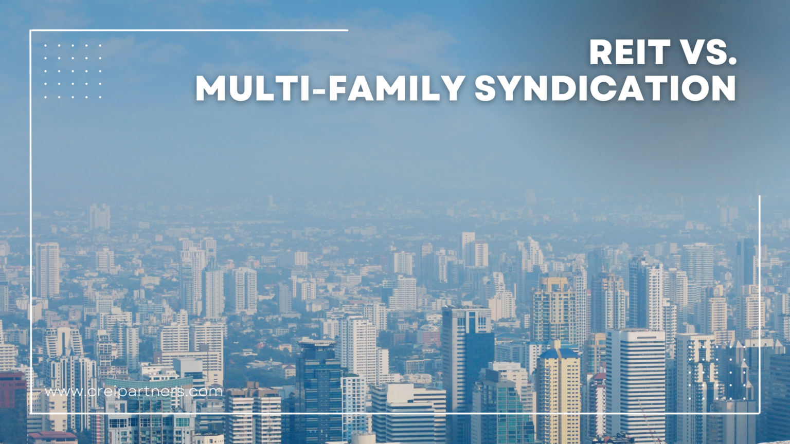 REITs vs Multi-Family Syndications: What are the biggest differences ...