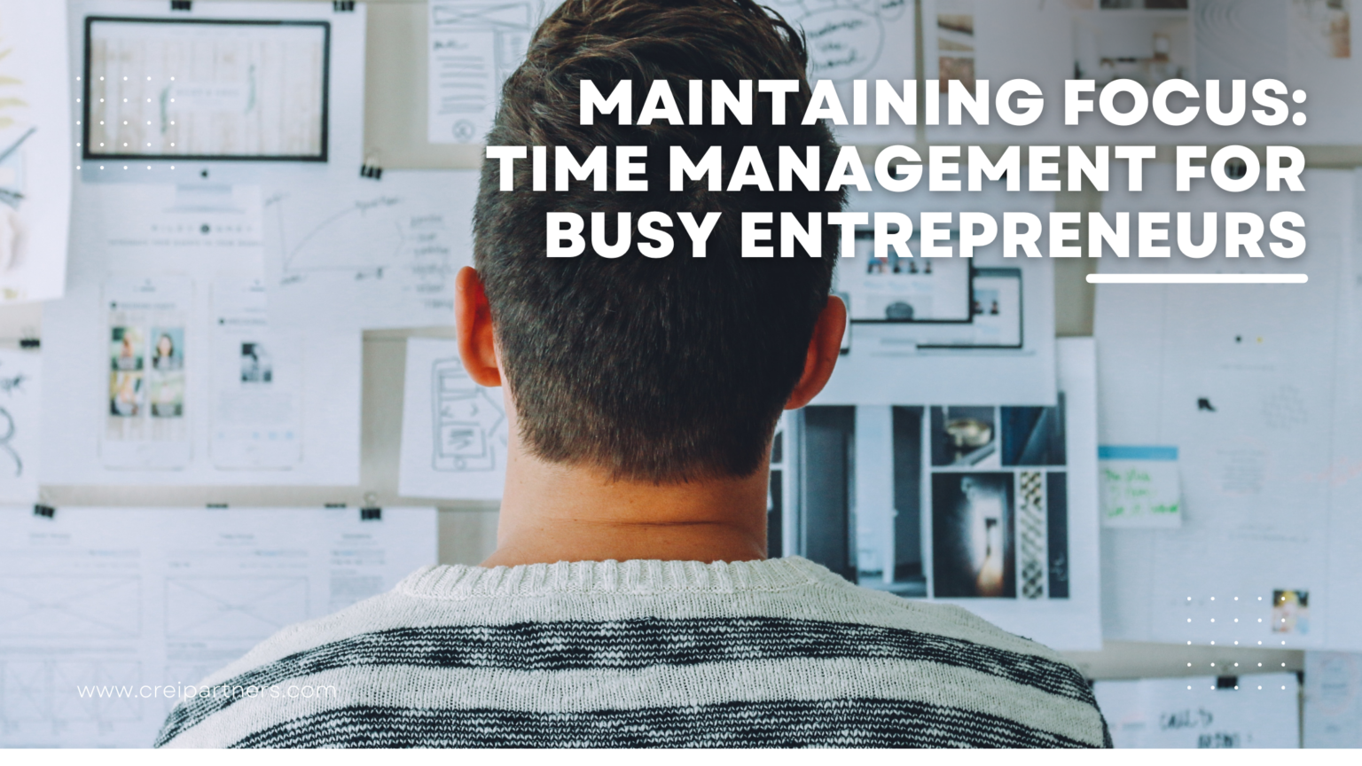 Maintaining Focus: Time Management Tips for Busy Entrepreneurs » CREI ...